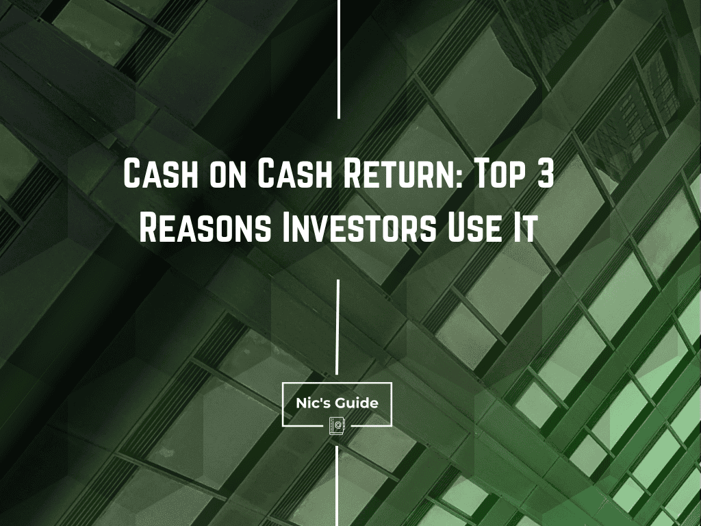 Cash on Cash Return: Top 3 Reasons Investors Use It - nicsguide.com